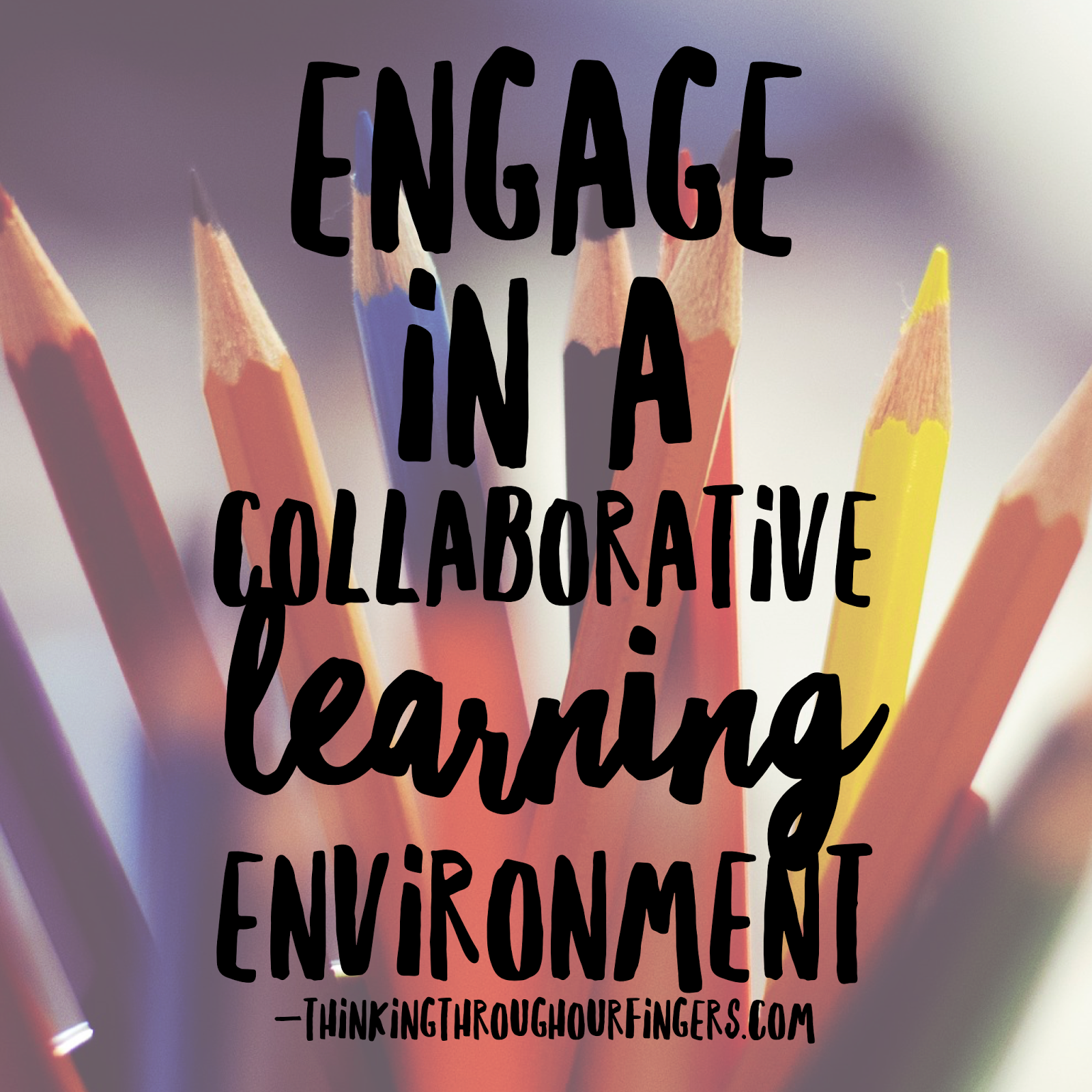 Engaging in a Collaborative Learning Environment | Thinking Through Our ...