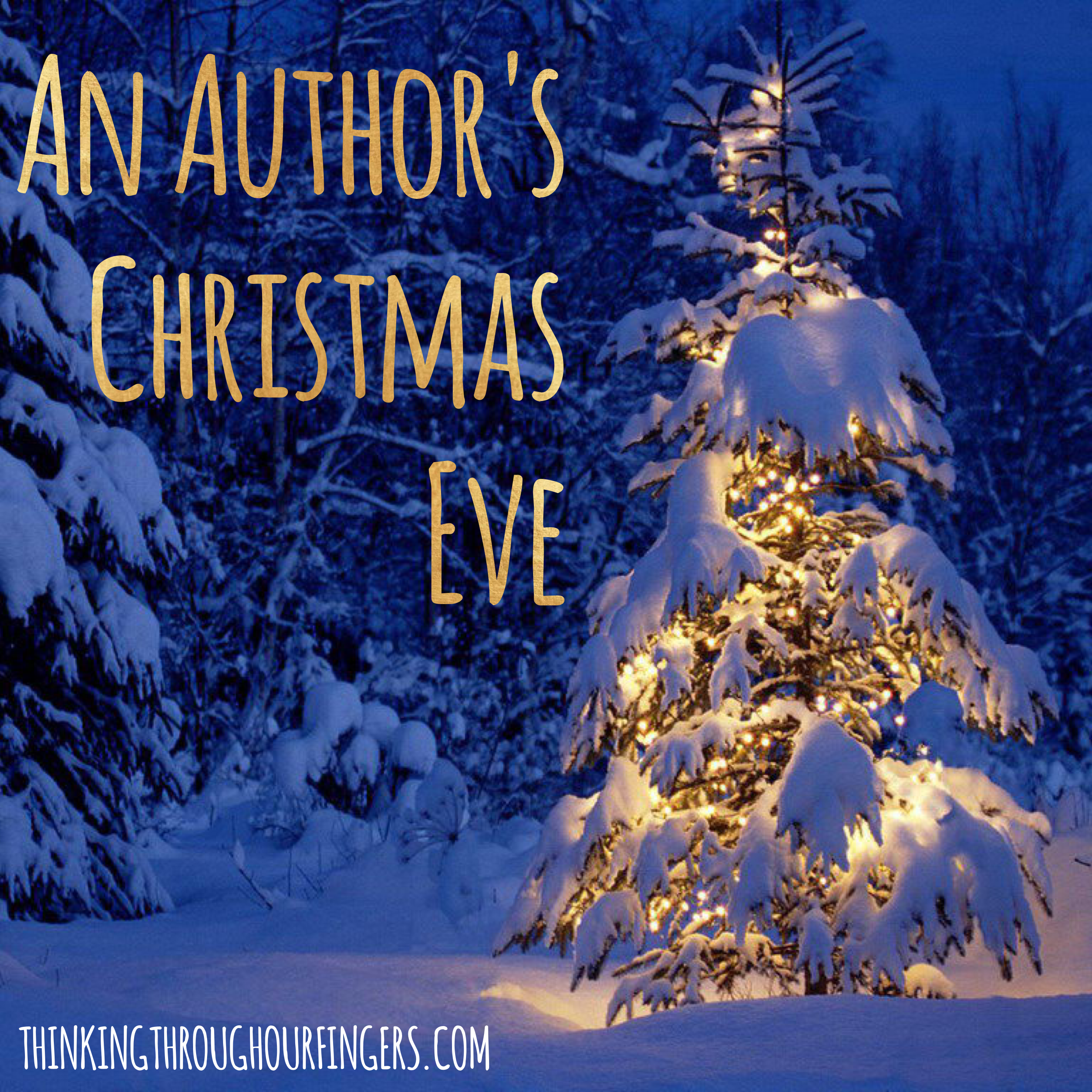 An Author’s Christmas Eve | Thinking Through Our Fingers