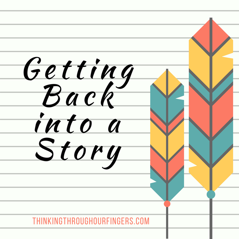Getting Back into a Story | Thinking Through Our Fingers