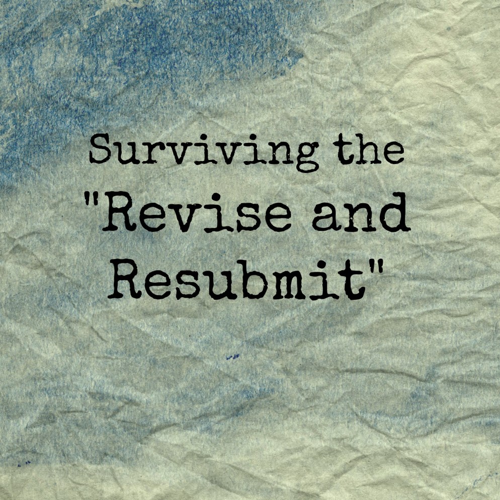 Surviving the Revise and Resubmit | Thinking Through Our Fingers