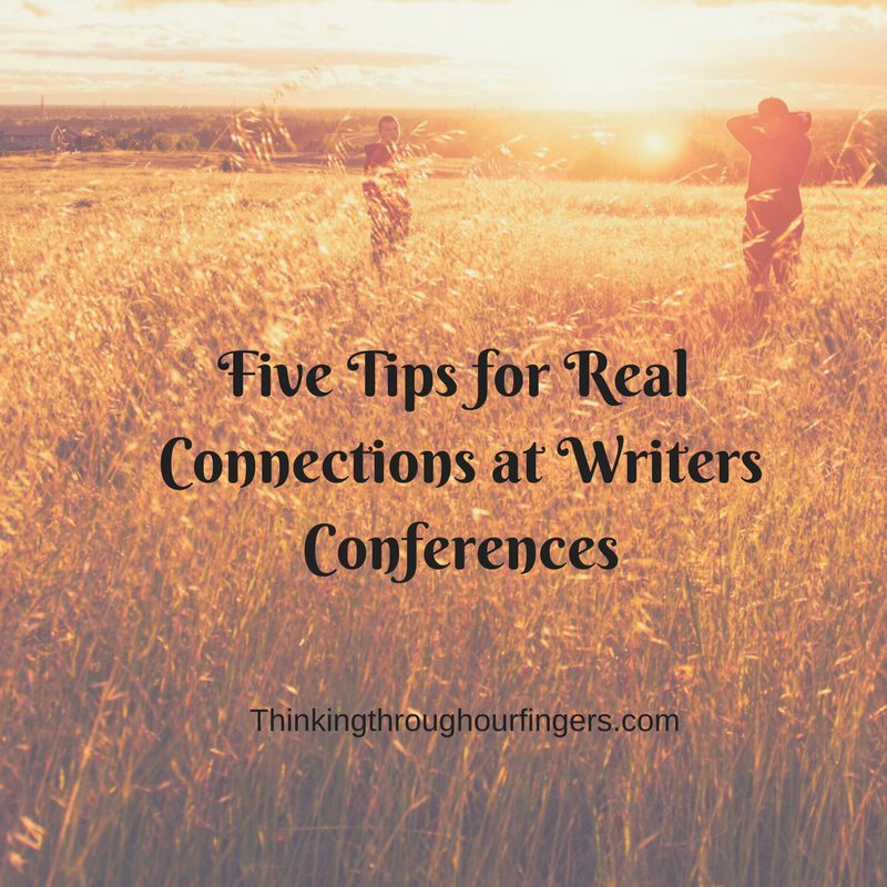 5 Tips for Real Connections at Writing Conferences | Thinking Through ...