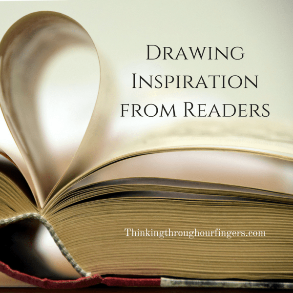Drawing Inspiration from Readers | Thinking Through Our Fingers