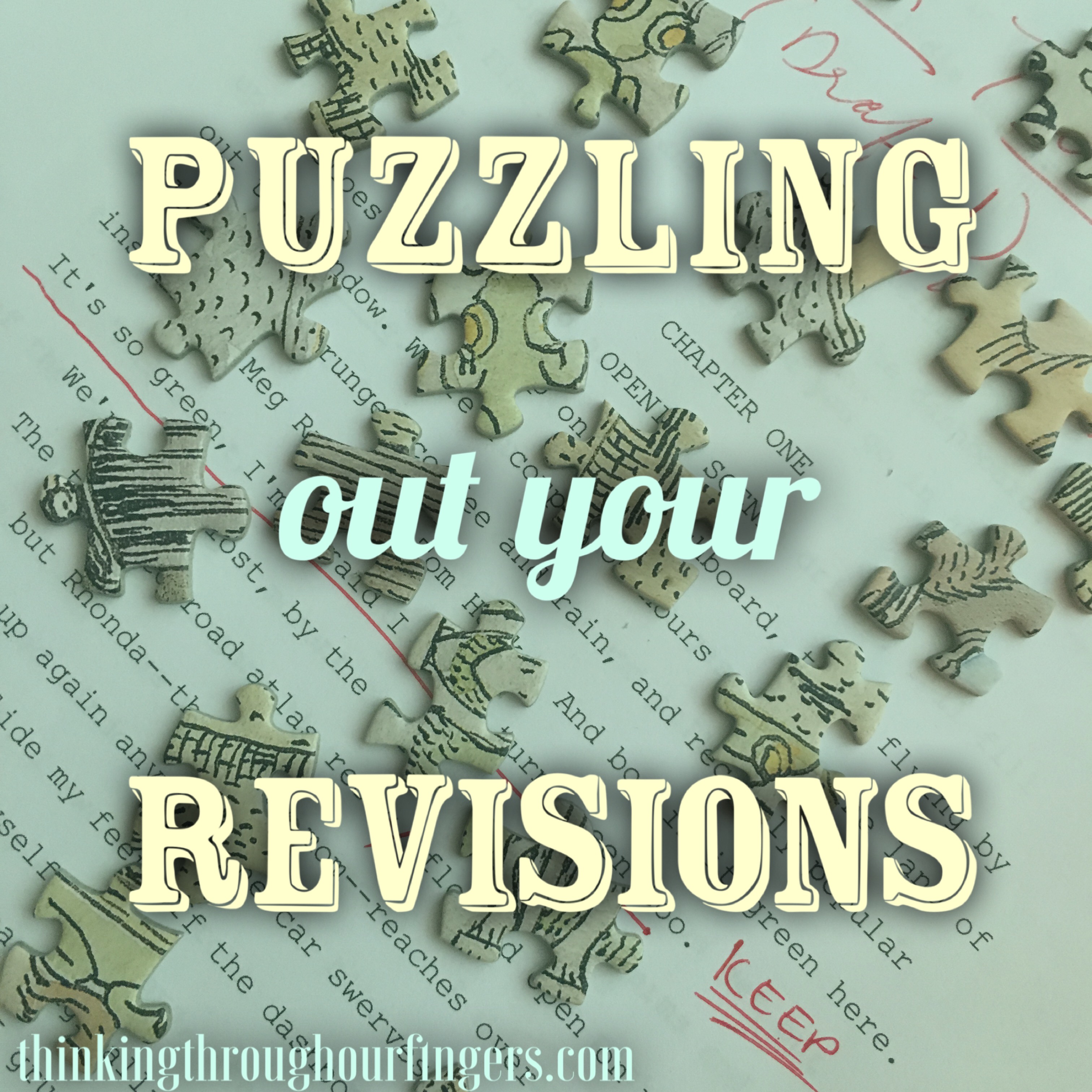 Puzzling Out Your Revisions | Thinking Through Our Fingers
