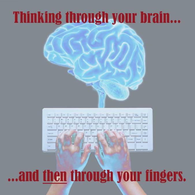 Thinking Through Your Brain … and Then Your Fingers | Thinking Through ...