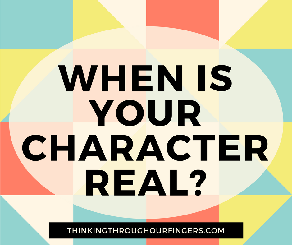 When Is Your Character Real? | Thinking Through Our Fingers