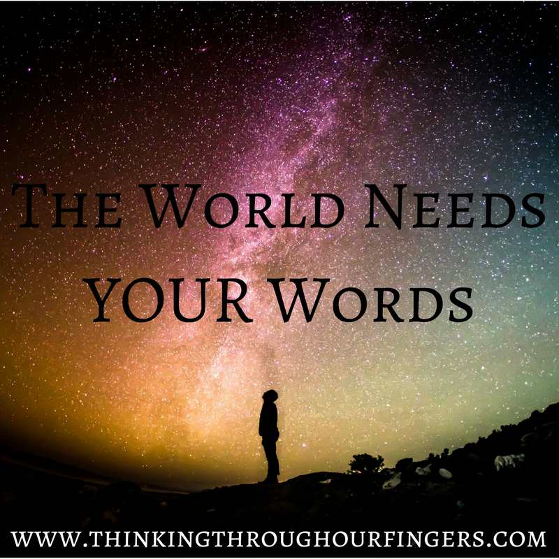 The World Needs YOUR Words | Thinking Through Our Fingers