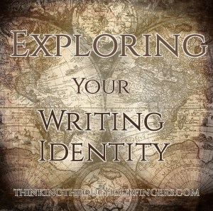 Exploring Your Writing Identity | Thinking Through Our Fingers