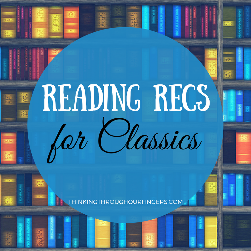 Reading Recs for Classics | Thinking Through Our Fingers