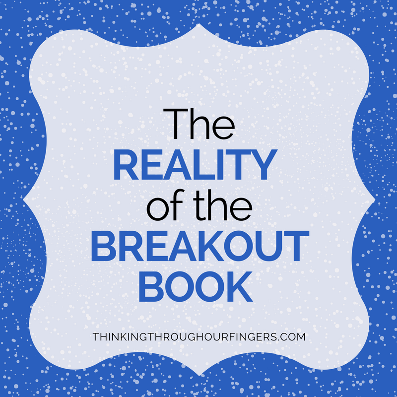 The Reality of the Breakout Book | Thinking Through Our Fingers