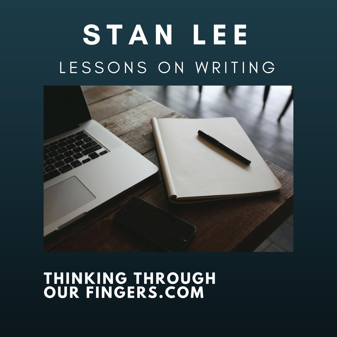 Stan Lee: Lessons on Writing | Thinking Through Our Fingers