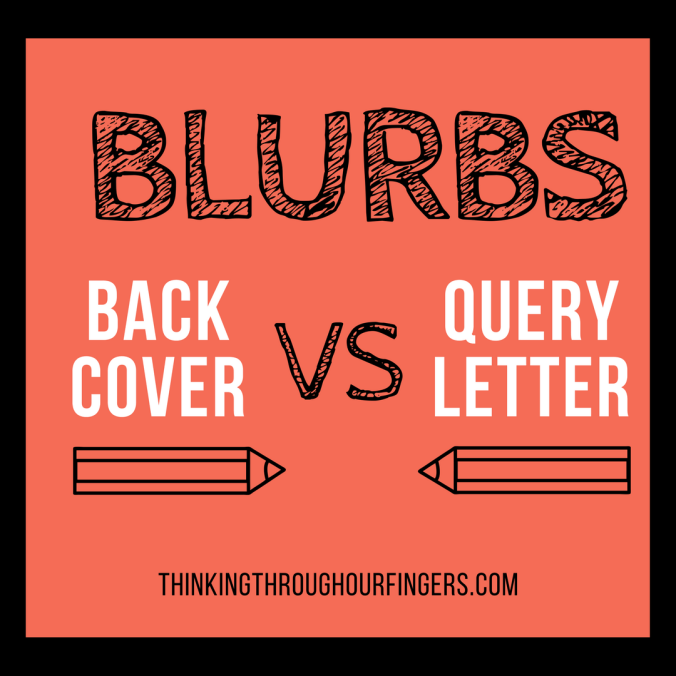 Back Cover Blurbs vs Query Letter Blurbs | Thinking Through Our Fingers