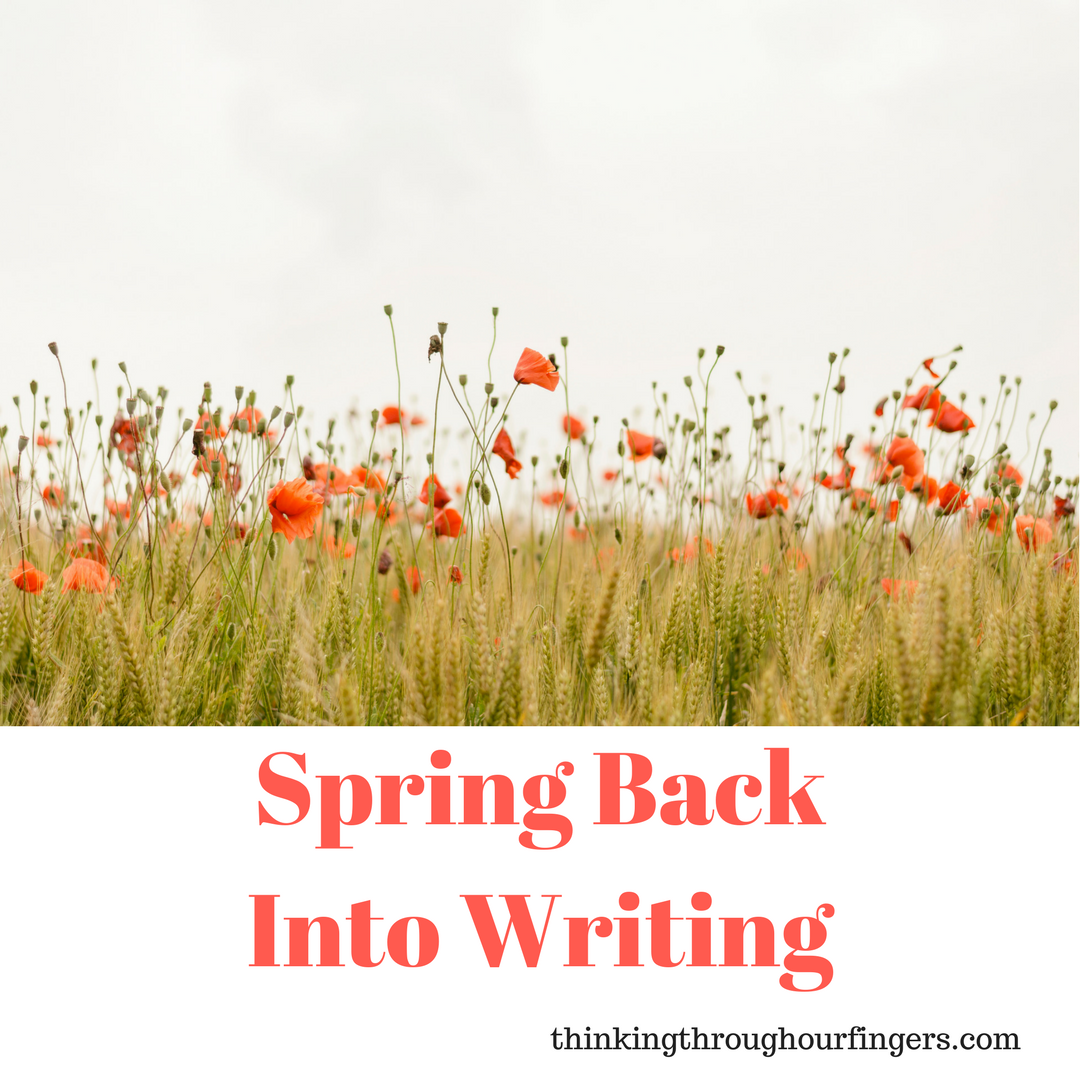 Spring Back into Writing | Thinking Through Our Fingers