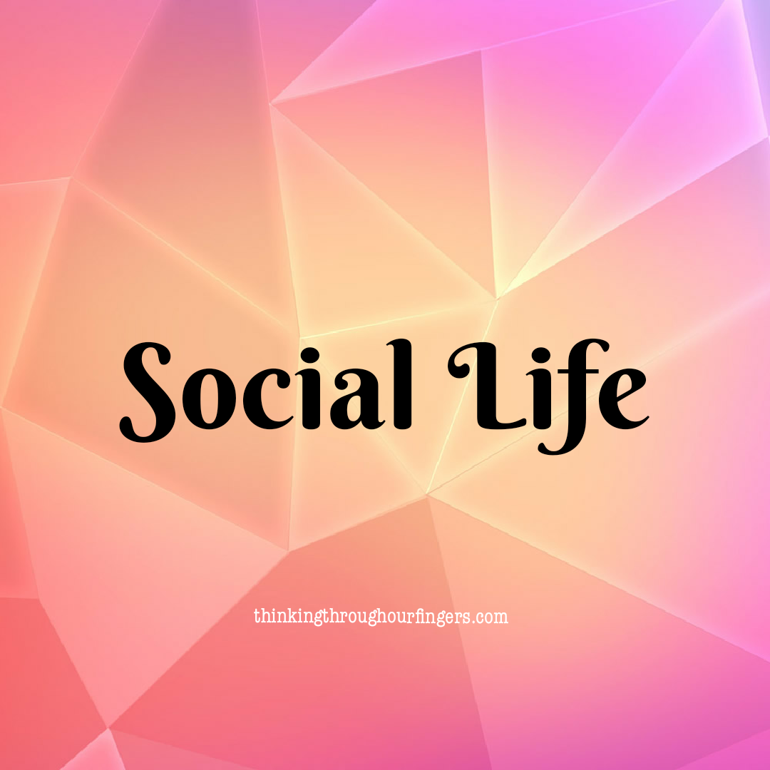 Social Life | Thinking Through Our Fingers
