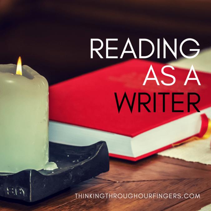 Reading as a Writer | Thinking Through Our Fingers